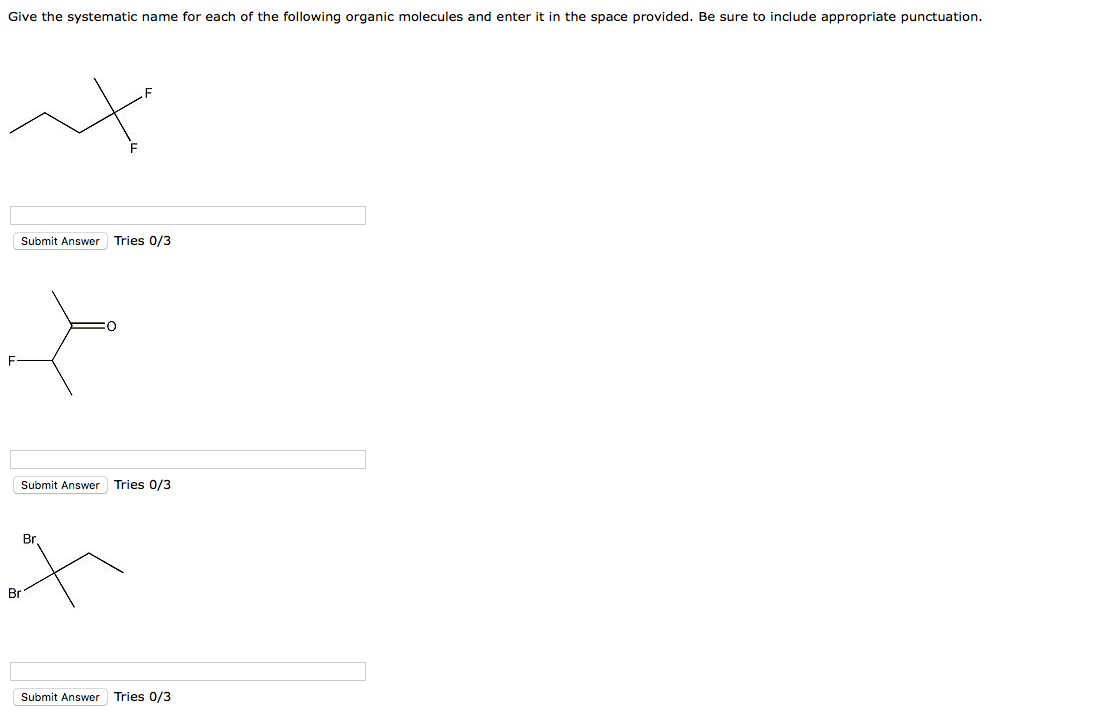 Solved: Give The Systematic Name For Each Of The Following... | Chegg.com