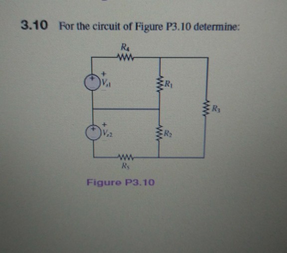 Solved 3.10 For the circuit of Figure P3.10 determine: R4 R3 | Chegg.com