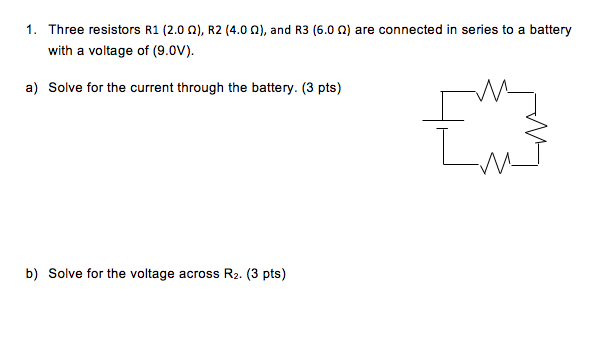 Solved 1. Three resistors R1 (2.0 Ω), R2 (4.0 Ω), and R3 | Chegg.com