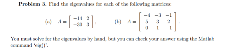 Solved Problem 3. Find the eigenvalues for each of the | Chegg.com