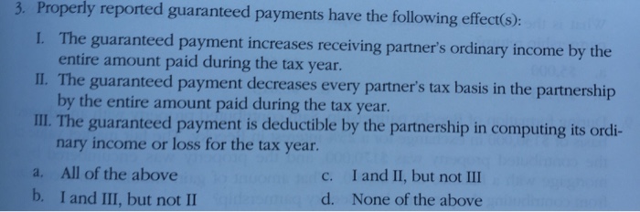 Solved Properly reported guaranteed payments have the | Chegg.com