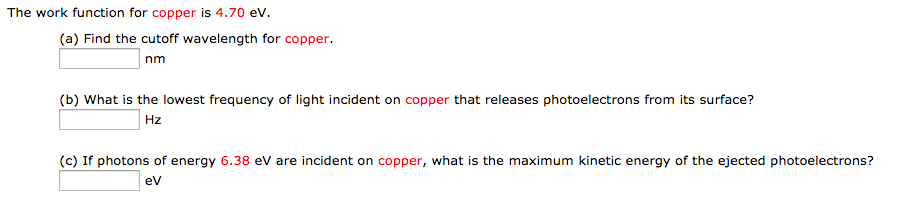 Solved The work function for copper is 4.70 eV. Find the | Chegg.com