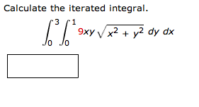 Solved Calculate the iterated integral. | Chegg.com