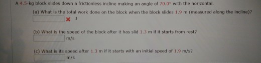 Solved A 4.5-kg block slides down a frictionless incline | Chegg.com