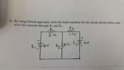 Solved By using formal approach, write the mesh equation for | Chegg.com