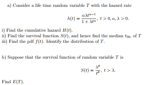 Solved a) Consider a life time random variable T with the | Chegg.com