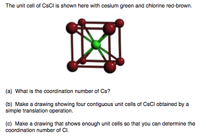 Solved The unit cell of CsCl is shown here with cesium green | Chegg.com