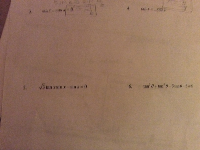 Solved Sinx - cos x = 0 cot x = -cos x square root 3 tan x | Chegg.com