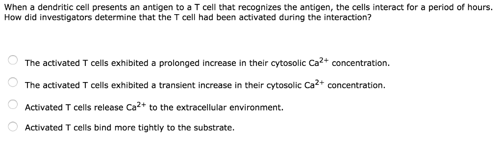 Solved When a dendritic cell presents an antigen to a T cell | Chegg.com