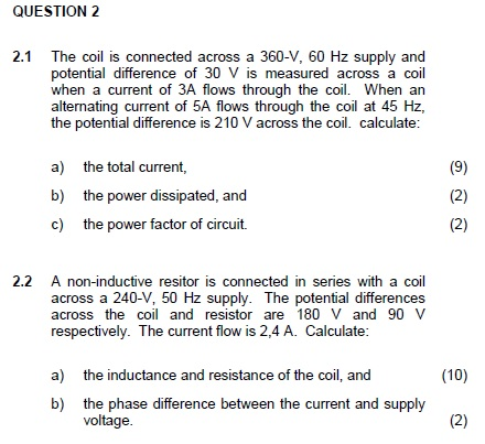 Solved QUESTION 2 2.1 The coil is connected across a 360-V, | Chegg.com