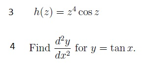 Solved h(z) = z4 cos z Find d2y/dx2 for y = tan x. | Chegg.com