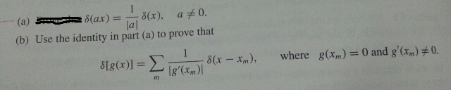 Solved delta{ax) = 1/|a|delta(x), a 0. Use the identity in | Chegg.com