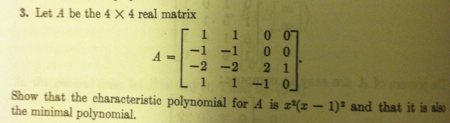 Solved Let A be the 4 Times 4 real matrix Show that the | Chegg.com