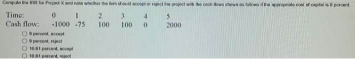 Solved Compute the IRR for project X and note whether the | Chegg.com