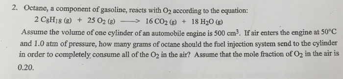 Solved Octane, a component of gasoline, reacts with O2 | Chegg.com