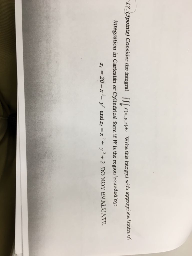 Solved Consider the integral tripleintegral_W f(x, y, z) dv | Chegg.com Solved Consider the integral tripleintegral_W f(x, y, z) dv | Chegg.com
