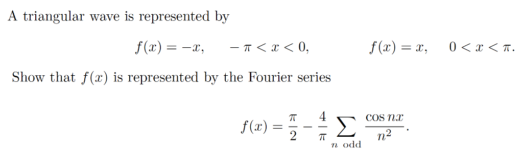 Solved A triangular wave is represented by f(x) = -x, - pi | Chegg.com