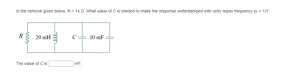 Solved In the network given below. R = 14 Ω. What value of C | Chegg.com