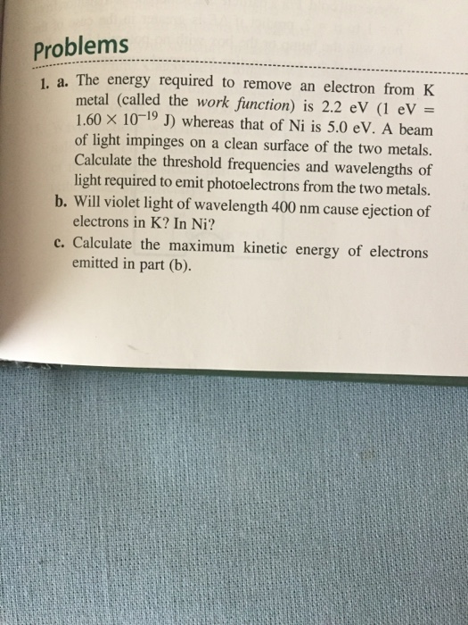 Solved The energy required to remove an electron from K | Chegg.com