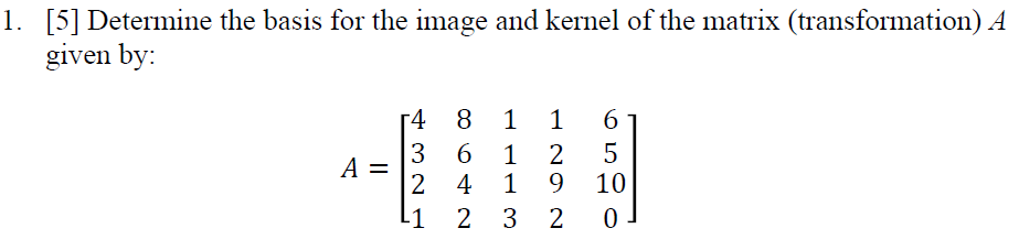 Solved Determine the basis for the image and kernel of the | Chegg.com