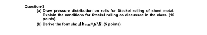 Solved Draw pressure distribution on rolls for Steckel | Chegg.com