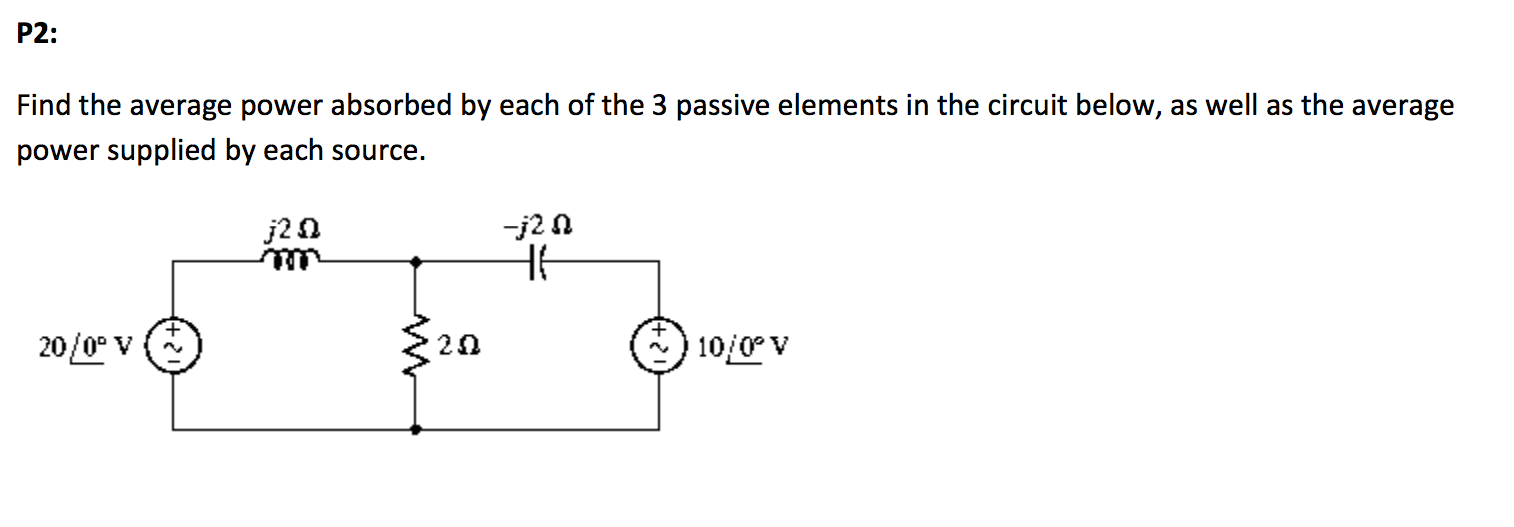 Solved Find the average power absorbed by each of the 3 | Chegg.com Solved Find the average power absorbed by each of the 3 | Chegg.com