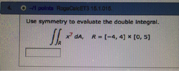 Solved Use symmetry to evaluate the double integral. double | Chegg.com