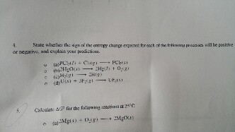 Solved state whether the sign entropy change expected for | Chegg.com