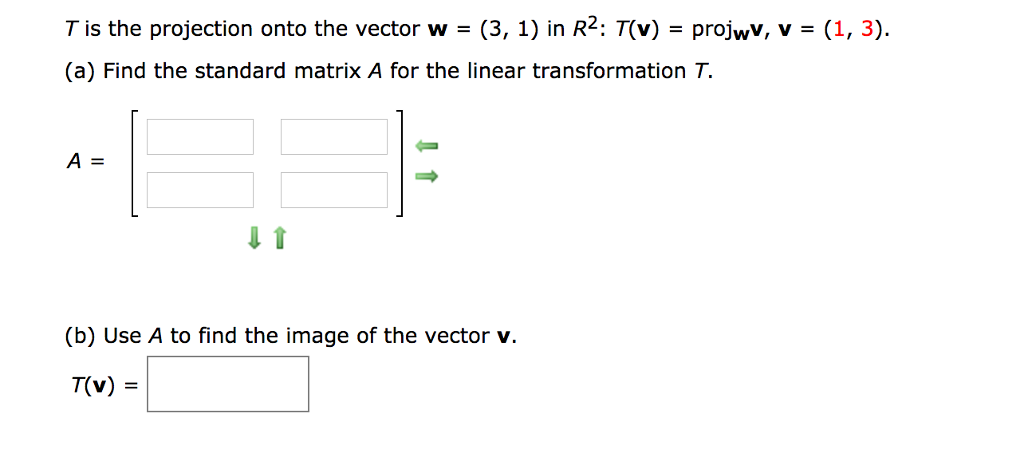 Solved T is the projection onto the vector w (3, 1) in R2: | Chegg.com