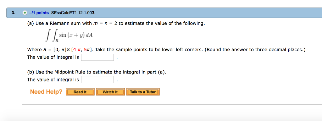 Solved Use A Riemann Sum With M N 2 To Estimate The 9003