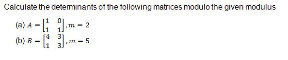 Solved Calculate the determinants of the following matrices | Chegg.com