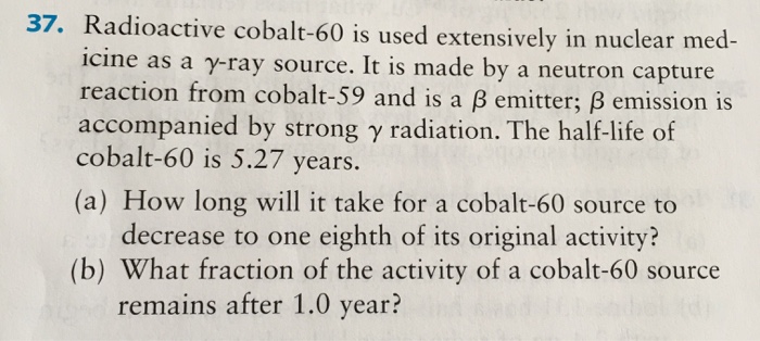 Solved Radioactive cobalt-60 is used extensively in nuclear | Chegg.com