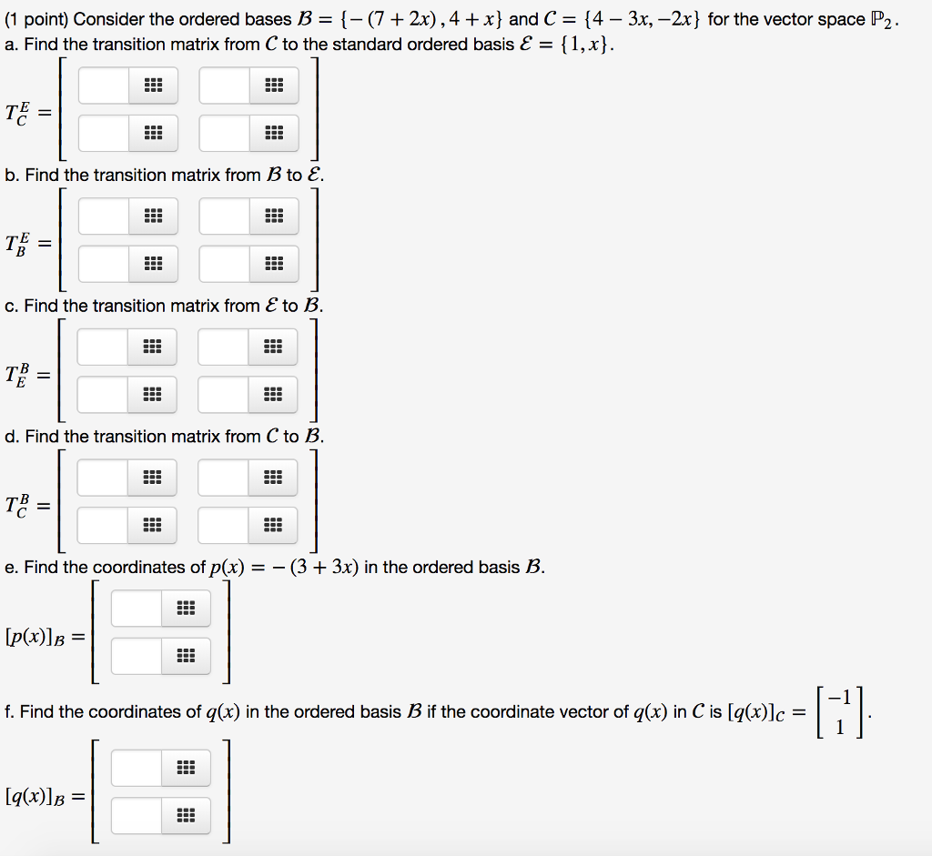 Solved (1 point) Consider the ordered bases B-f- (7 + 2x),4 | Chegg.com