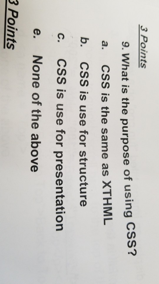 Solved 3 Points 9. What is the purpose of using CSS? a. CSS | Chegg.com