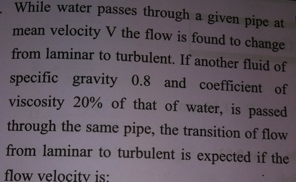 Solved While water passes through a given pipe at mean | Chegg.com