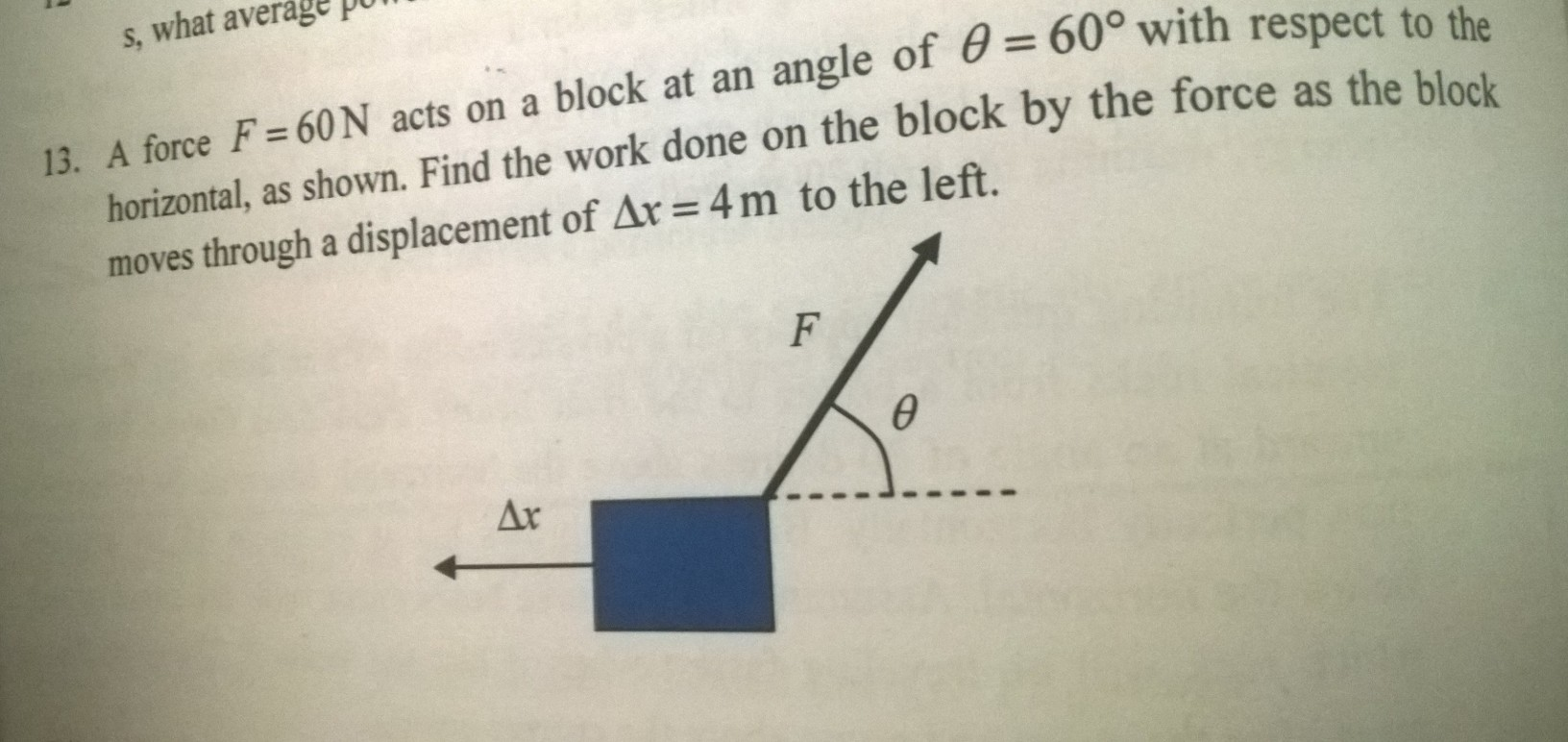 Solved A force F = 60 N acts on a block at an angle of theta | Chegg.com