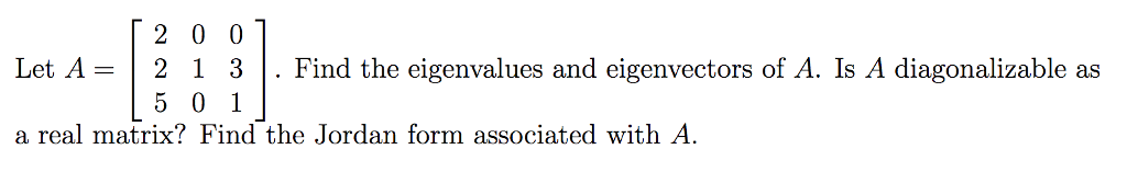 Solved 2 0 0 Let A-213|. Find the eigenvalues and | Chegg.com