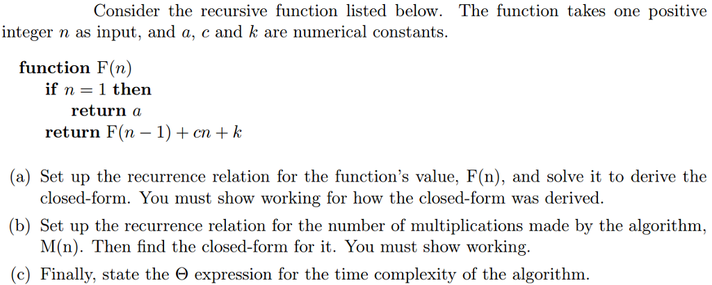 Solved function F(n) if n = 1 then return a | Chegg.com
