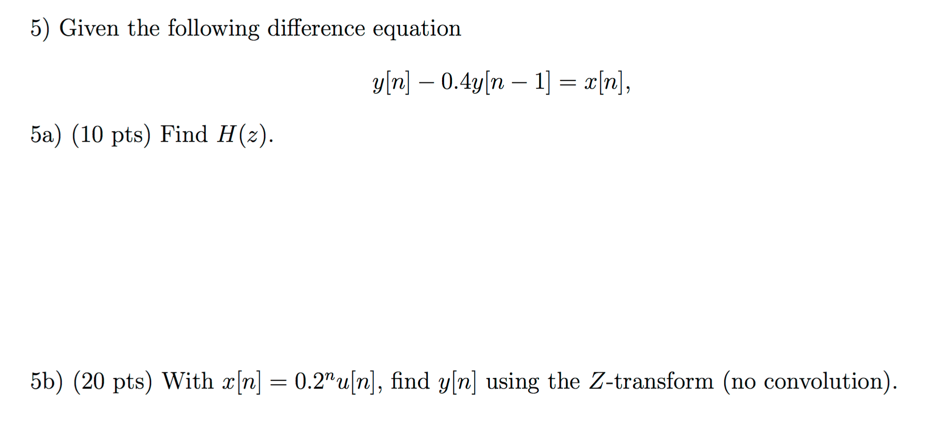 Solved Given the following difference equation y[n] - | Chegg.com