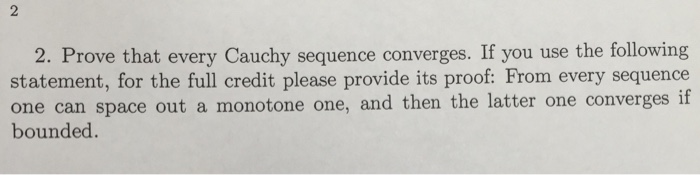 Solved Prove that every Cauchy sequence converges. If you | Chegg.com