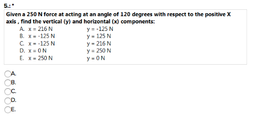 Solved Given a 250 N force at acting at an angle of 120 | Chegg.com