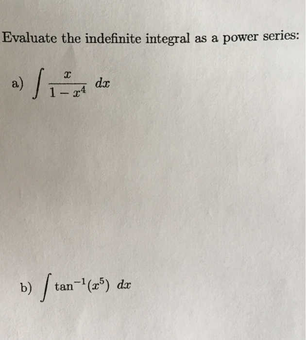 Solved Evaluate the indefinite integral as a power series: | Chegg.com