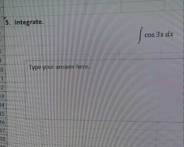Solved Integrate. integral cos 3x dx Type your answer | Chegg.com