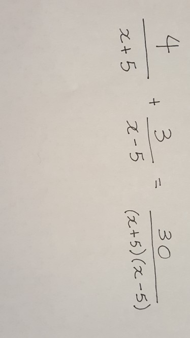 Solved 4/x + 5 + 3/x - 5 = 30/(x + 5)(x - 5) | Chegg.com
