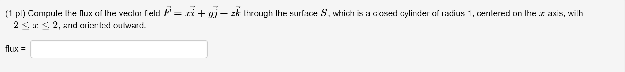 Solved Compute the flux of the vector field F = xi + yj + zk | Chegg.com