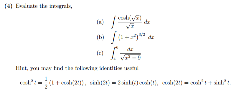 Solved Evaluate the integrals, integral cosh(squareroot | Chegg.com