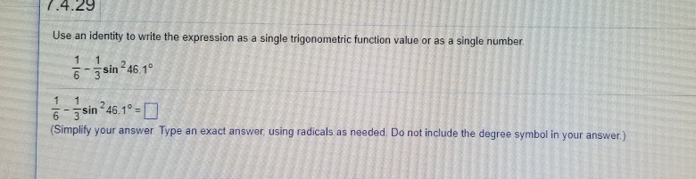 Solved 4.29 Use an identity to write the expression as a | Chegg.com
