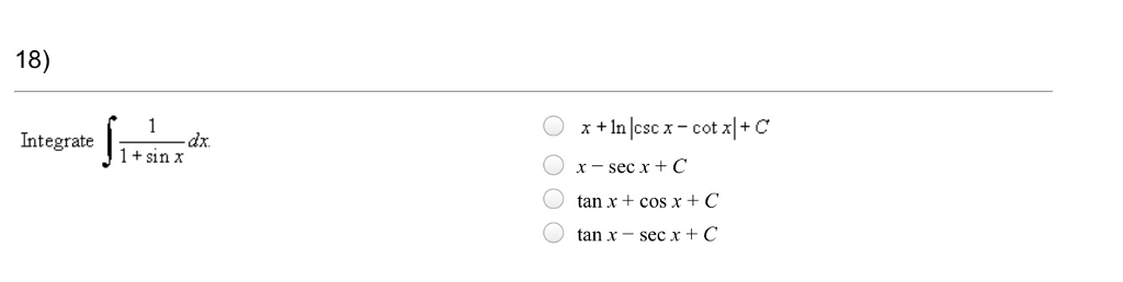 Solved Integrate integral 1/1 + sin x dx x + ln |csc x - | Chegg.com