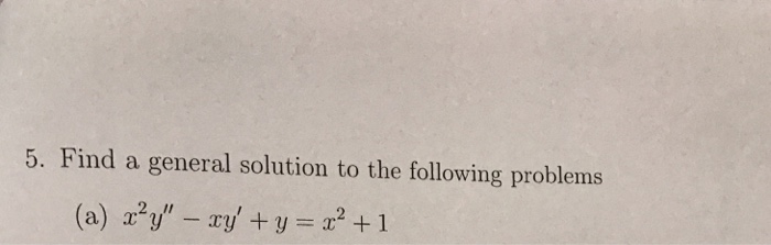 Solved Find a general solution to the following problems | Chegg.com