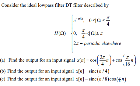 Solved Consider the ideal lowpass filter DT filter described | Chegg.com